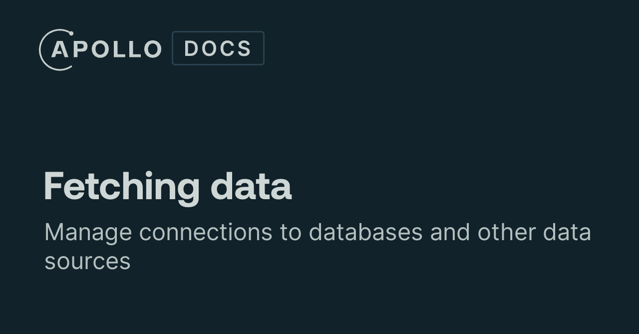 Fetching data - Apollo GraphQL Docs Fetching data - Apollo GraphQL Docs